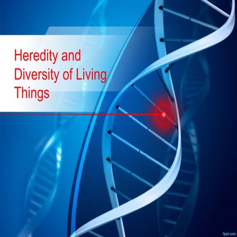Heredity and Diversity of Living Things | PPTX