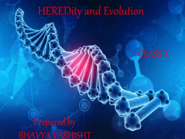 Heridity and Evolution - Biology Class 10 CBSE | PPSX