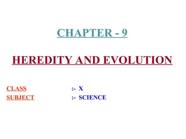 Heredity and evolution class 10th cbse | PPTX