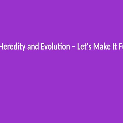 Heredity_Evolution_UltraFun_Ayush.pptx t | PPT