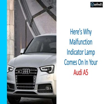 Here's Why Malfunction Indicator Lamp Comes On In Your Audi A5.pptx