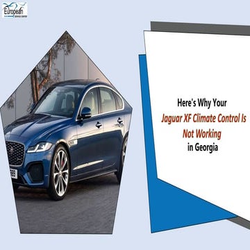Here's Why Your Jaguar XF Climate Control Is Not Working in Georgia | PPTX