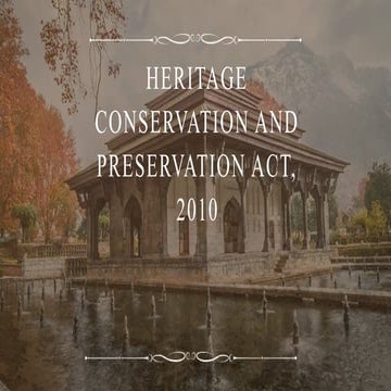Heritage conservation and preservation act,2010.pptx