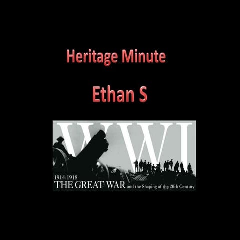 Heritage minute Ethan S. | PPT