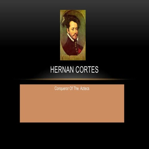 Hernan cortes | PPTX