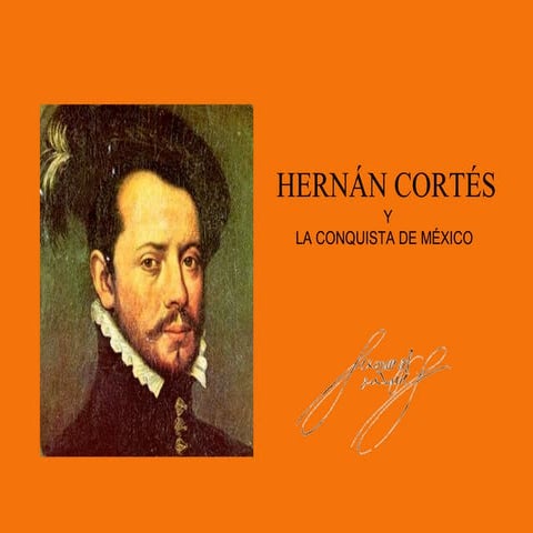 Hernan cortes parte 1 | PPT
