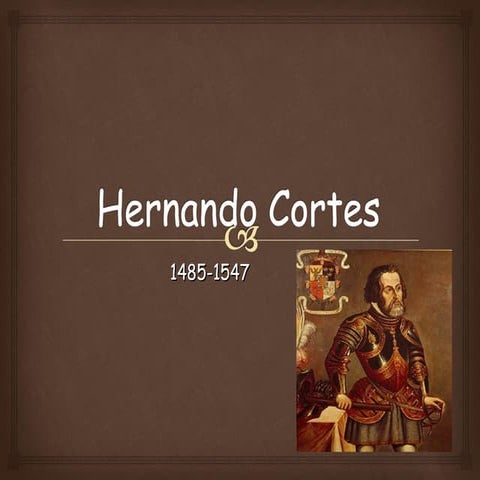 Hernando Cortes | PPT