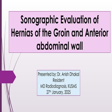 Sonographic Evaluation of Hernias of the Groin and Anterior abdominal wall | PPTX