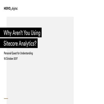 Why Arent You Using Sitecore Analytics Ppt