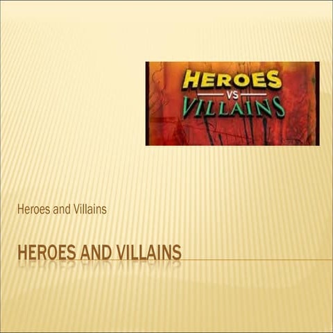 Heroes and villains | PPT