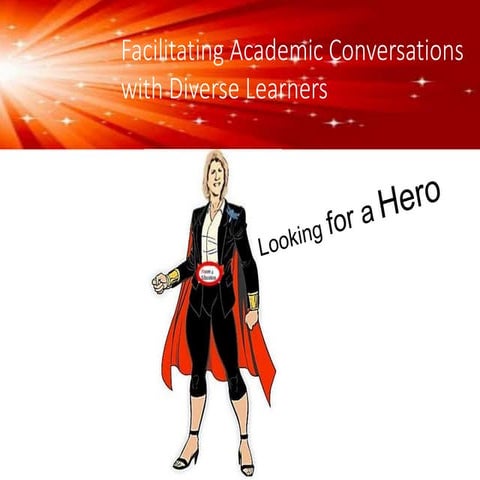 We Need a Hero: Facilitating Academic Conversations with Diverse ...