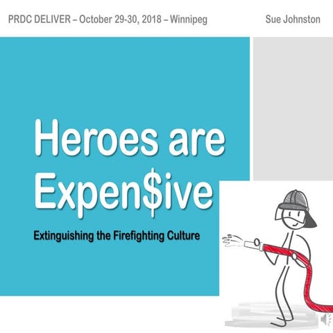 Heroes are Expensive - Extinguishing the Firefighting Culture | PDF