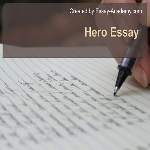 Hero essay | PPT | Free Download