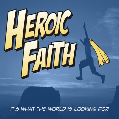 Heroic Faith Slides | PPT
