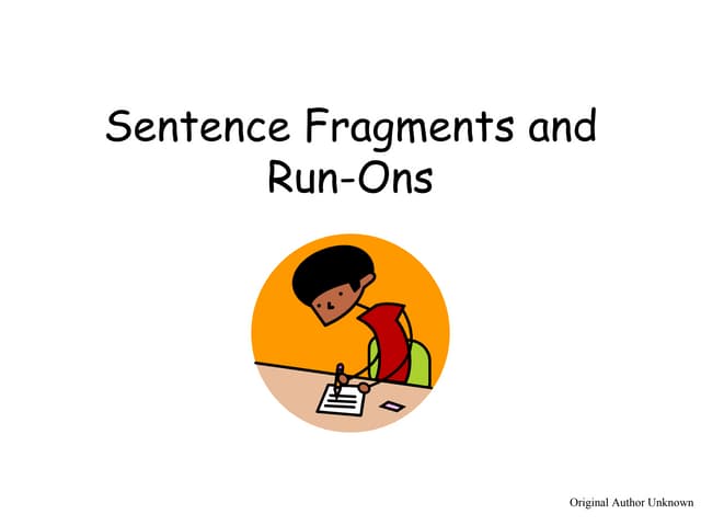 Sentence Fragments And Run Ons | PPT