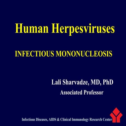 Human Herpesviruses INFECTIOUS MONONUCLEOSIS 2016 | PPT