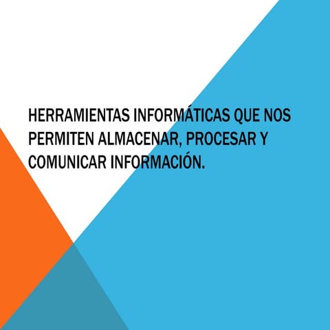 Herramientas informáticas que nos permiten almacenar, procesar nelly | PPTX | Computing ...