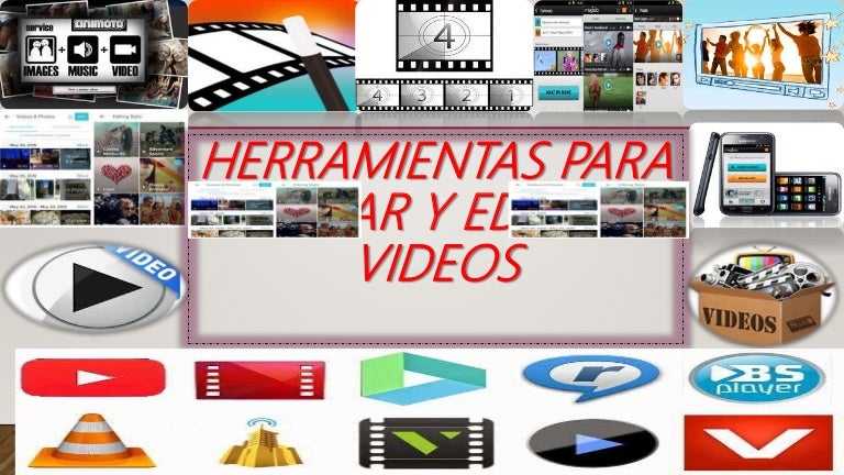 Herramientas para crear videos Herramientas para crear videos