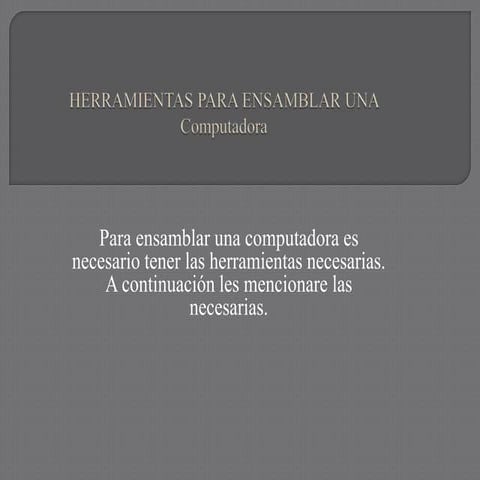 Herramientas para el ensamblaje de una computadora | PPTX