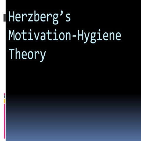 Herzberg’s Motivation-Hygiene Theory.pptx