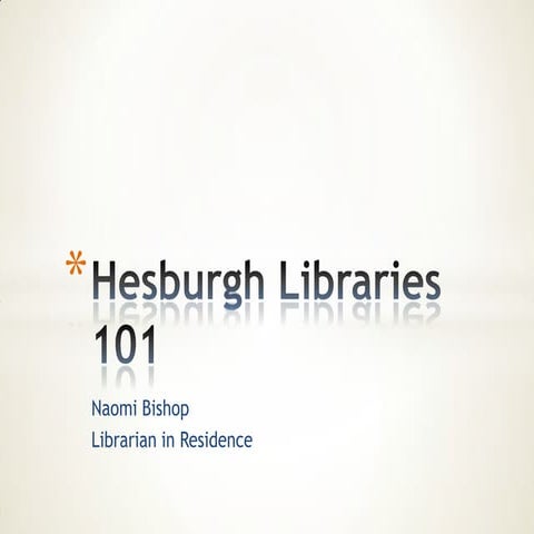 Hesburgh libraries 101 | PPT
