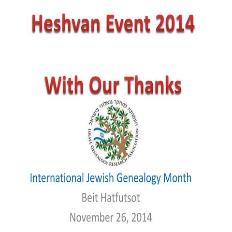 Heshvan Event 2014 - International Jewish Genealogy Month | PPT