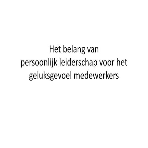 Het belang van persoonlijk leiderschap voor medewerkers | PPTX ...