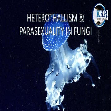 HETEROTHALLISM & PARASEXUALITY IN FUNGI. | PPTX