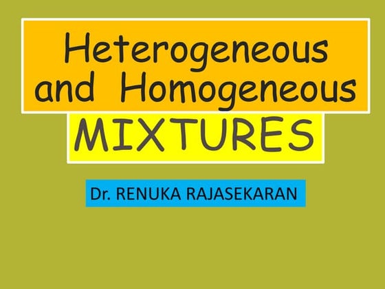 HOMOGENEOUS AND HETEROGENEOUS MIXTURES.pptx
