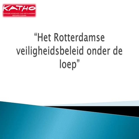 Het rotterdamse veiligheidsbeleid onder de loep | PPT