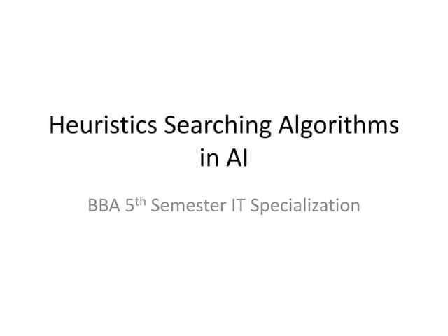 Heuristic Searching Algorithms Artificial Intelligence Pptx