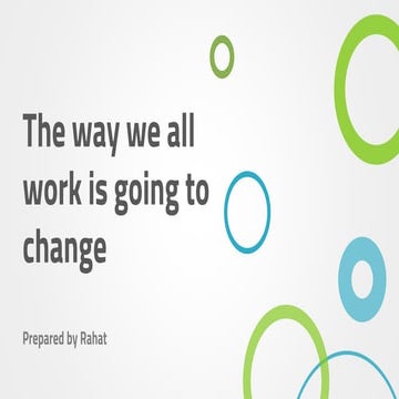 The way we all work is going to change. | PPTX