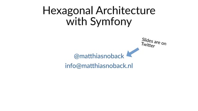 Hexagonal Symfony - SymfonyCon Amsterdam 2019 | PPT Hexagonal Symfony - SymfonyCon Amsterdam 2019 | PPT