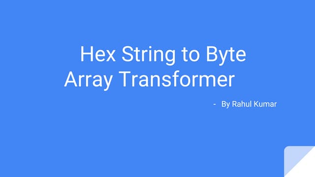 Hex String To Byte Array Transformer Ppt