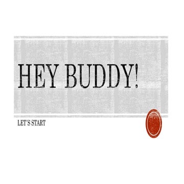 Hey buddy! | PPTX