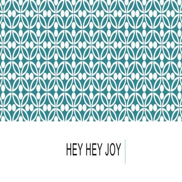 Hey hey joy | PPT