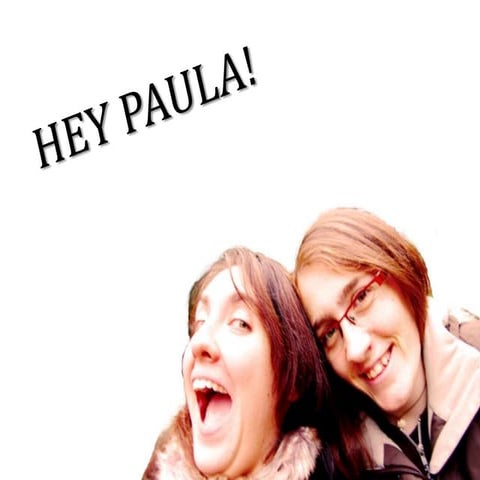 Hey paula! | PPTX | Marriage and Civil Unions | Family and Relationships