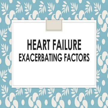 Heart failure - Factors Exacerbating.pptx