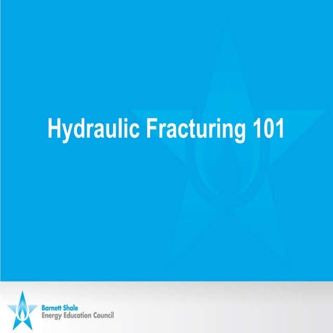 Hydraulic Fracturing 101 | PPTX