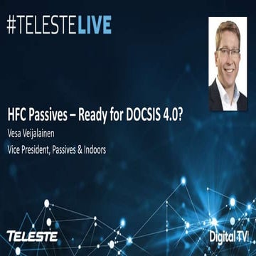 HFC passives - Ready for DOCSIS 4.0? #TelesteLive webinar presentation ...