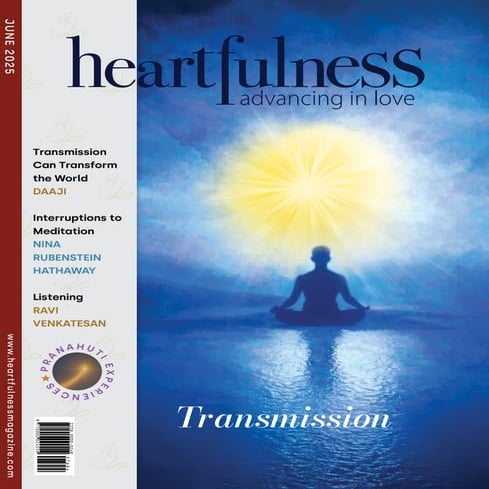 Heartfulness Magazine - June 2025 (Volume 10, Issue 6) | PDF