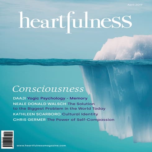 Heartfulness Magazine - April 2019 (Volume 4, Issue 4) | PDF