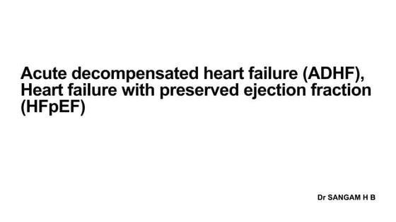 Acute decompensated heart failure | PPTX | Heart and Cardiovascular ...