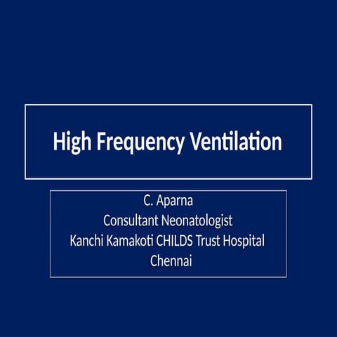 HIGH FREQUENCY VENTILATION - NEONATES | PPTX