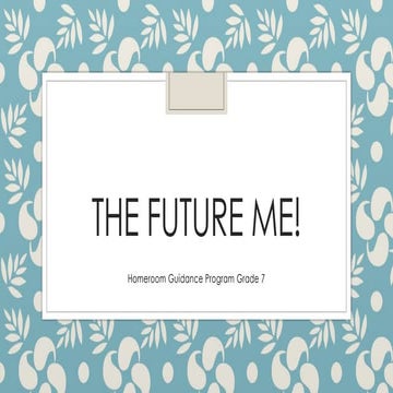 Homeroom Guidance Program - The Future Me.pptx