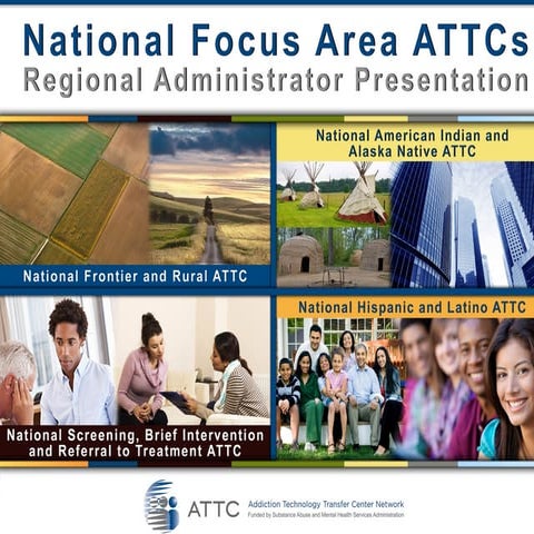 About the ATTC Network National Focus Area Centers | PPT