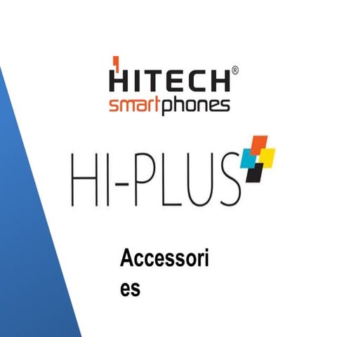 HITECH HI-PLUS MOBILE ACCESSORIES | PPTX