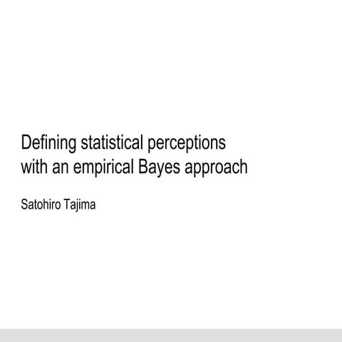 Defining statistical perceptions with an empirical Bayesian approach ...