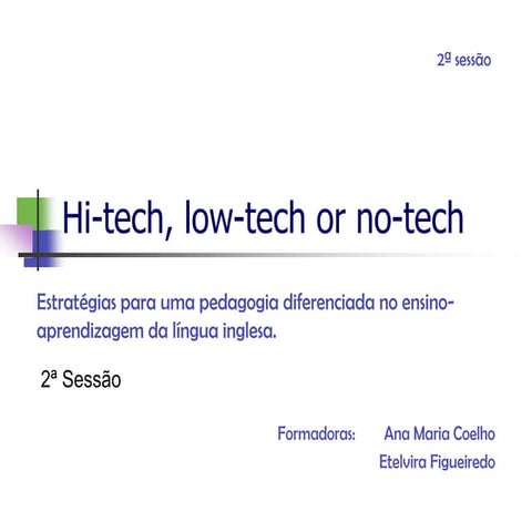 Hi tech, low-tech or no-tech C | PPTX