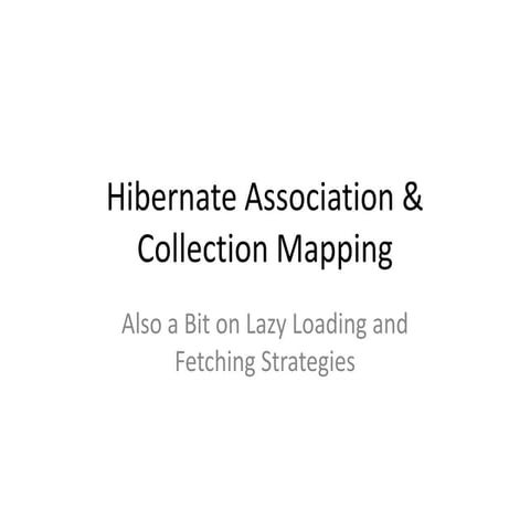 Hibernate Collection And Association Mapping Ppt 